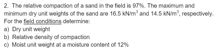 Solved The relative compaction of a sand in the field is | Chegg.com