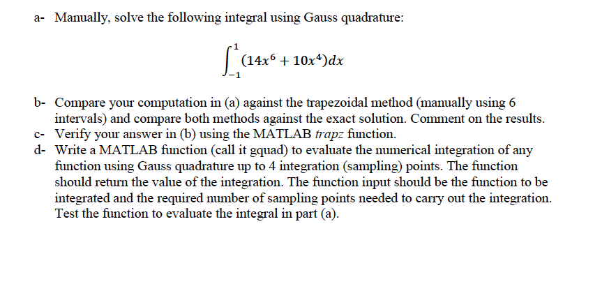 Solved Manually, solve the following integral using gauss | Chegg.com Solved Manually, solve the following integral using gauss | Chegg.com
