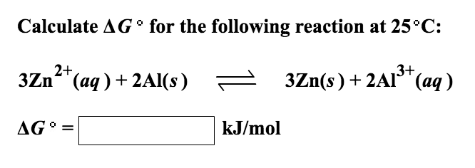 Solved Calculate Delta G degree for the following reaction | Chegg.com