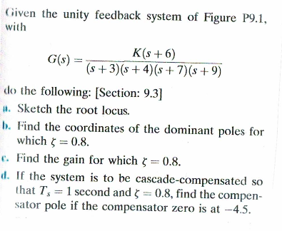 Solved Given the unity feedback system of Figure P9.1, with | Chegg.com