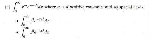 Solved integral_0^infinity x^m e^-ax^n dx where a is a | Chegg.com