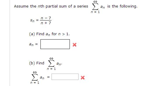 Solved Assume the nth partial sum of a series is the | Chegg.com