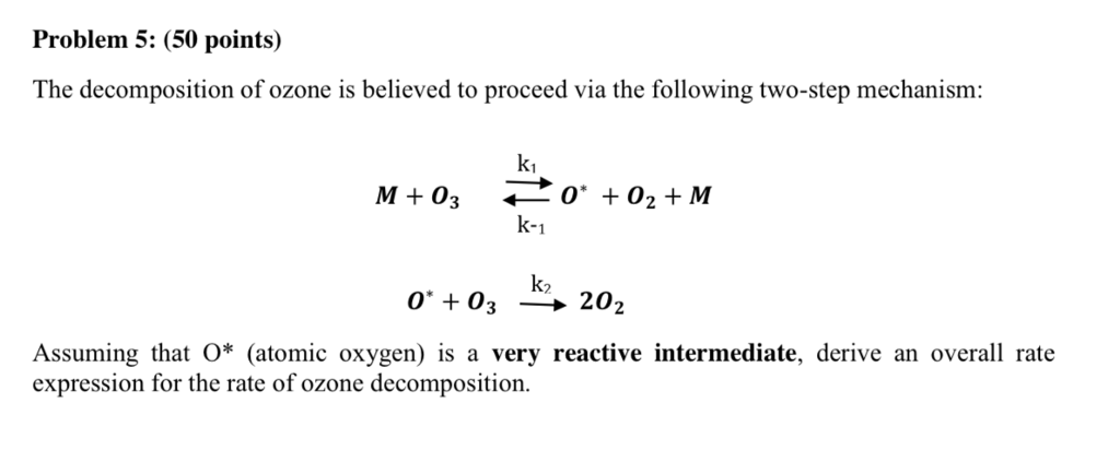 Solved Problem 5: (50 points) The decomposition of ozone is | Chegg.com Solved Problem 5: (50 points) The decomposition of ozone is | Chegg.com