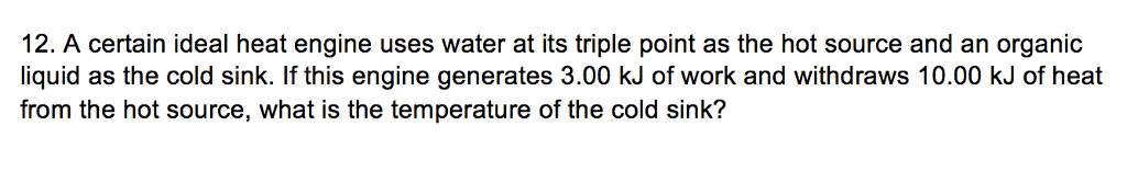 Solved 12. A certain ideal heat engine uses water at its | Chegg.com