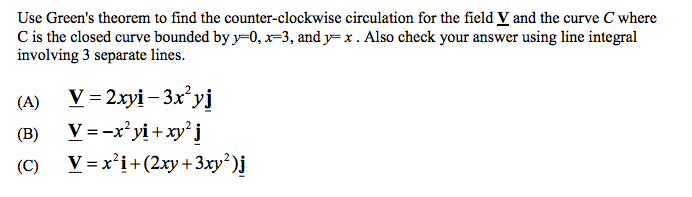 Solved Use Green's theorem to find the counter-clockwise | Chegg.com Solved Use Green's theorem to find the counter-clockwise | Chegg.com