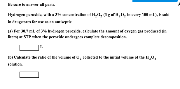 Solved Be sure to answer all parts. Hydrogen peroxide, with | Chegg.com