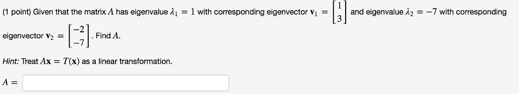 Solved Given that the matrix A has eigenvalue lambda_1 = 1 | Chegg.com