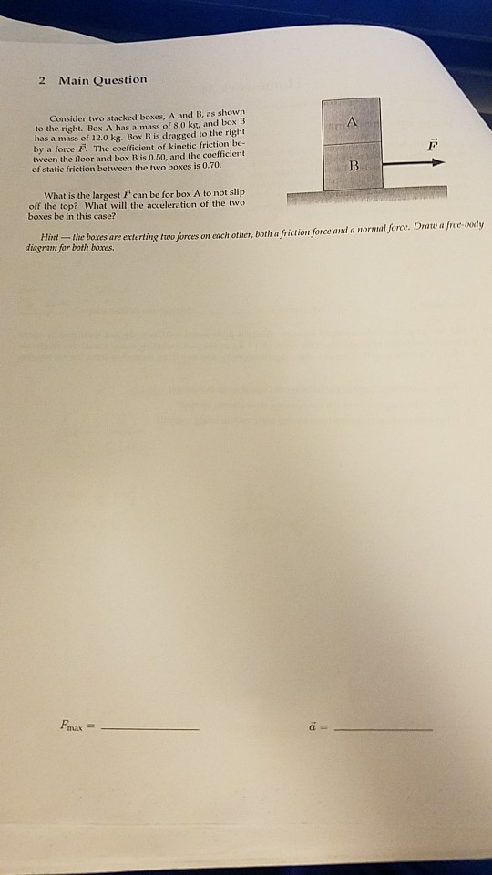Solved 2 Main Question Consider two stacked boxes, A and B, | Chegg.com