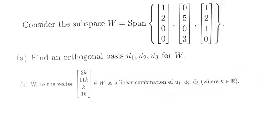 Solved Consider the subspace W = Span {[1 2 0 0], [0 5 | Chegg.com