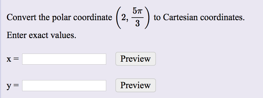 Solved Convert The Polar Coordinate 2 5 Pi 3 To Cartesian