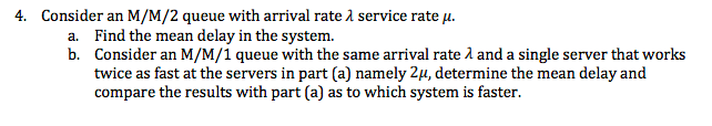 4. Consider an M/M/2 queue with arrival rate λ | Chegg.com