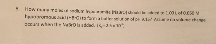 Solved How many moles of sodium hypobromite (NaBrO) should | Chegg.com