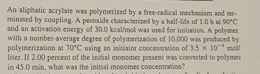 Solved An aliphatic acrylate was polymerized by a | Chegg.com