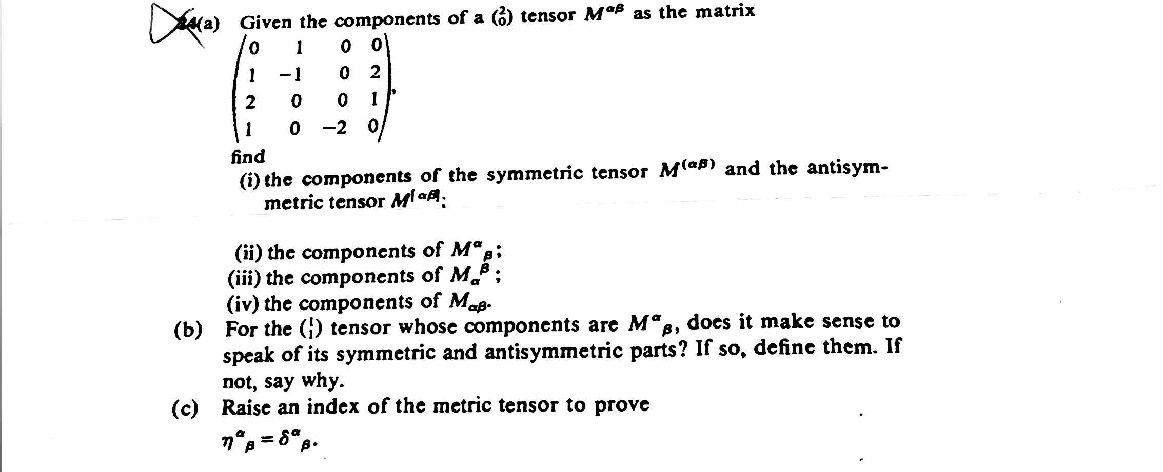 Given the components of a (2 0) tensor M^alpha beta | Chegg.com