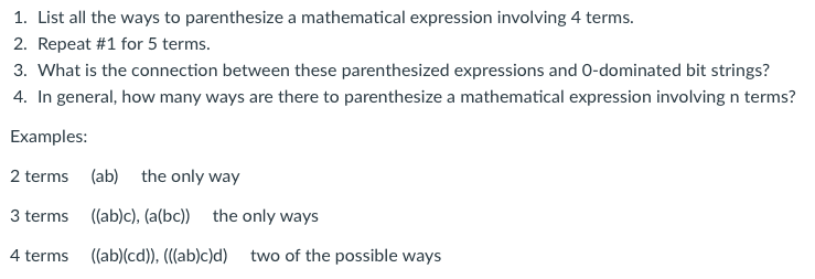 Solved 1. List all the ways to parenthesize a mathematical | Chegg.com
