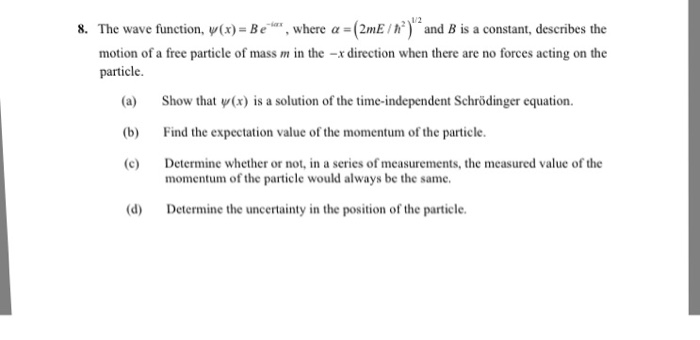 Solved The wave function, psi(x) = Be^-i alpha x, where | Chegg.com