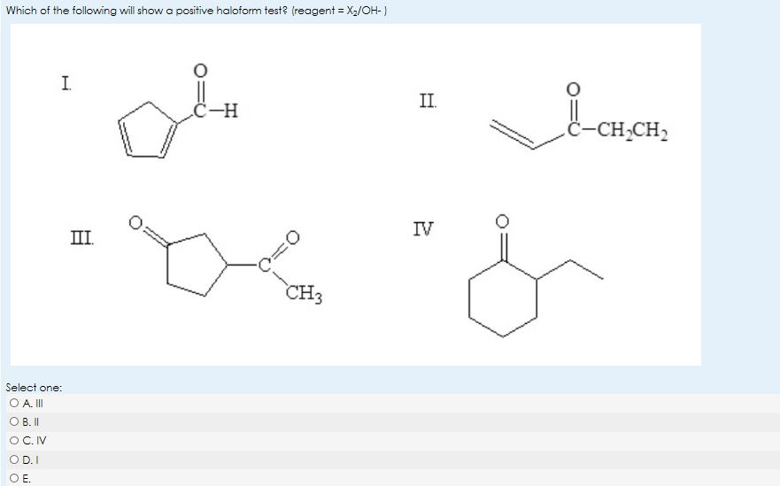 Solved Which of the following will show a positive haloform | Chegg.com