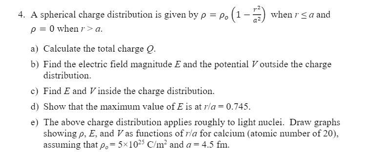 Solved A spherical charge distribution is given by rho = | Chegg.com