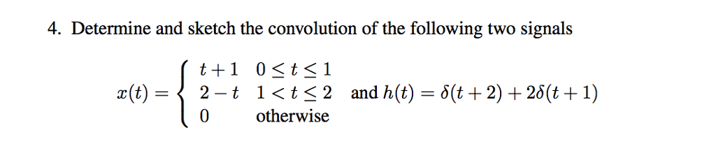 Solved Determine And Sketch The Convolution Of The Following