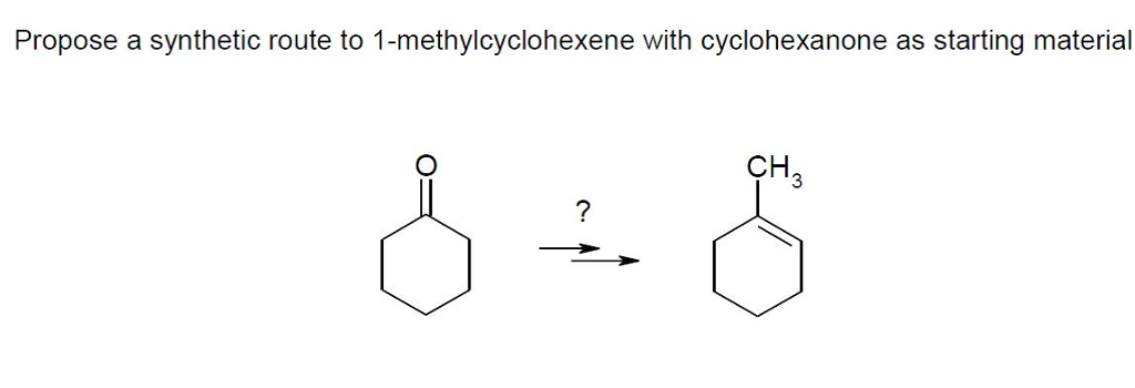 Solved Propose a synthetic route to 1-methylcyclohexene with | Chegg.com