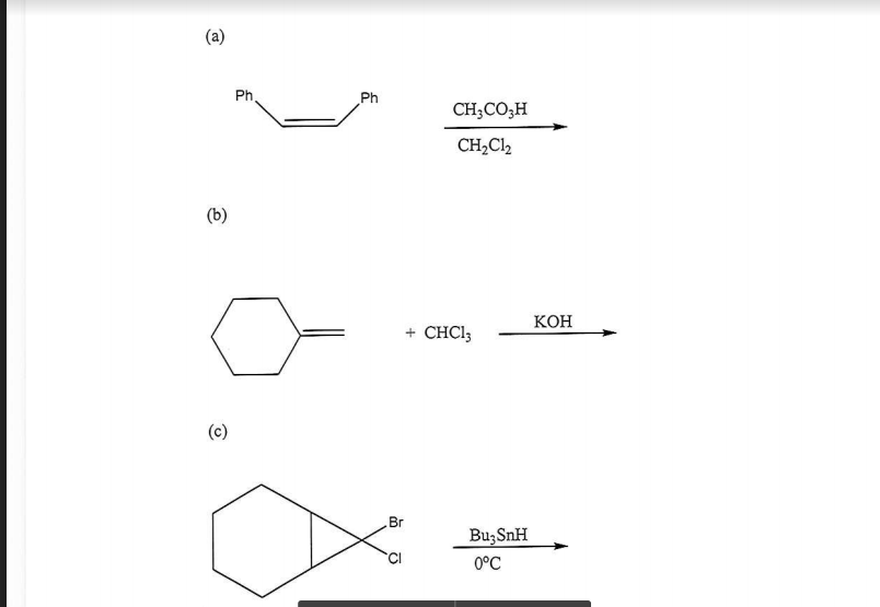 Solved Ph CH3CO3H CH2Cl2 KOH + CHCl Br Bu,SnH 0°C Cl | Chegg.com