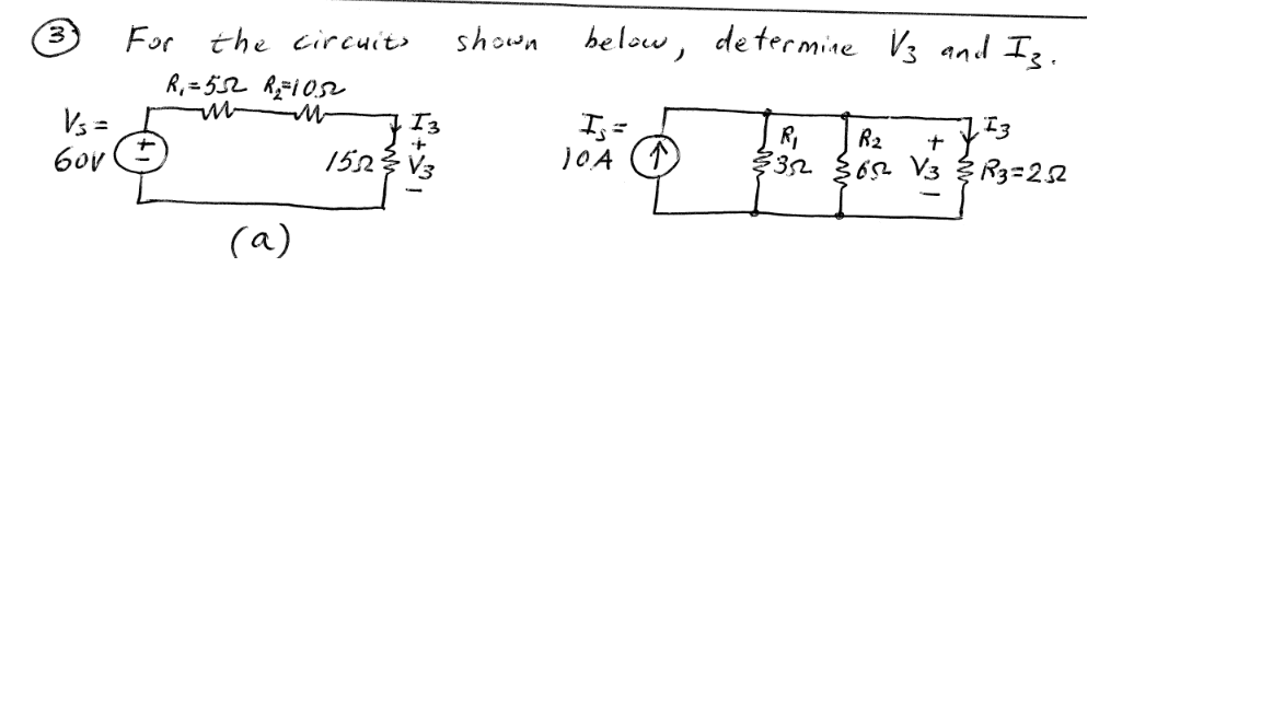 Solved For the circuits shown below, determine V_3 and I_3. | Chegg.com