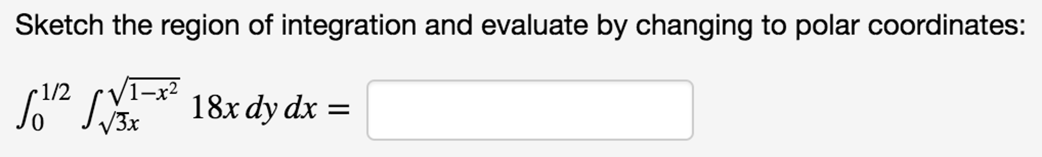 Solved Sketch the region of integration and evaluate by | Chegg.com