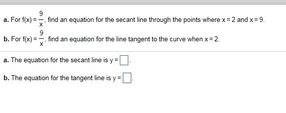 Solved For f(x) = 9/x, find an equation for the secant line | Chegg.com