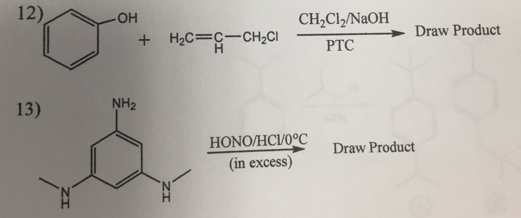 Solved 12) 13) NH2 CH2Cl2/NaOH Draw Product H2C CH2C PTC | Chegg.com