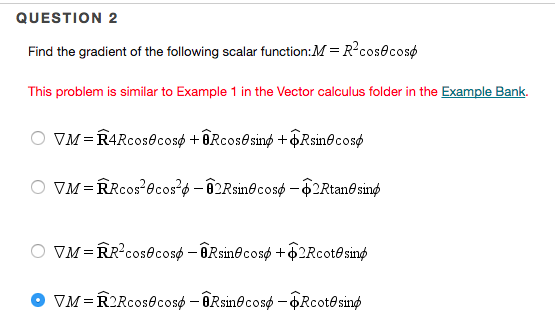 Solved QUESTION 2 Find the gradient of the following scalar | Chegg.com