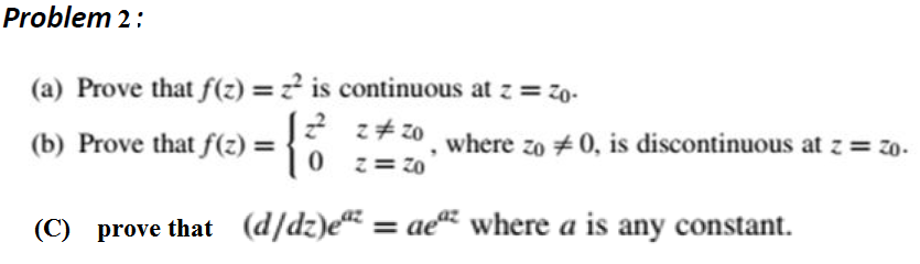 Solved Problem 2 (a) Prove that f(c) = τ is continuous at z | Chegg.com