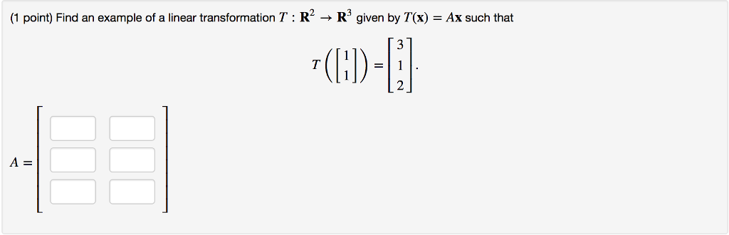 Solved (1 point) Find an example of a linear transformation | Chegg.com