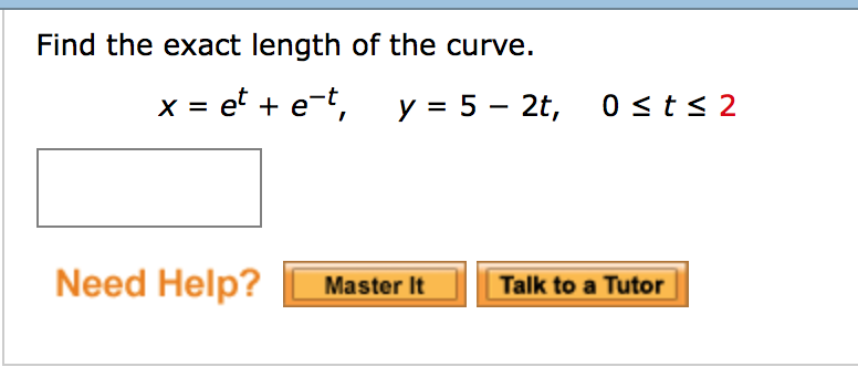 Solved Find the exact length of the curve. x=et + e-t, | Chegg.com