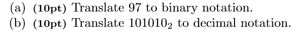 Solved (a) (10pt) Translate 97 to binary notation. 10pt) | Chegg.com