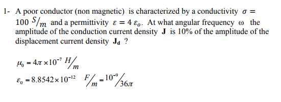 Solved -A poor conductor (non magnetic) is characterized by | Chegg.com