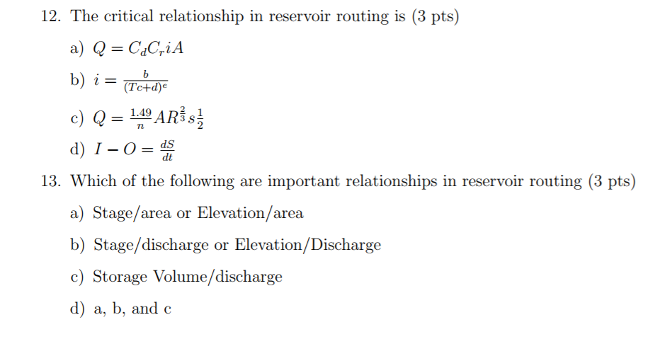 Solved 12. The critical relationship in reservoir routing is | Chegg.com