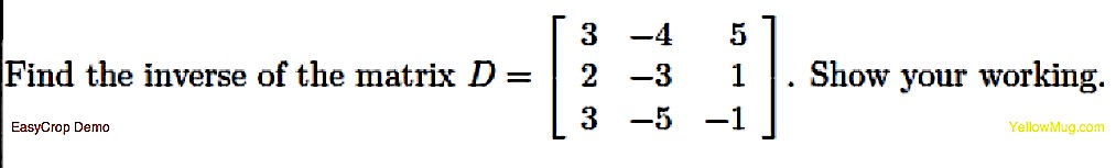 Solved Find the inverse of the matrix D =. Show your | Chegg.com