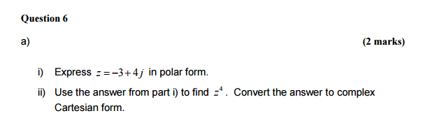 Solved i) Express z = -3+4j in polar form. ii) Use the | Chegg.com