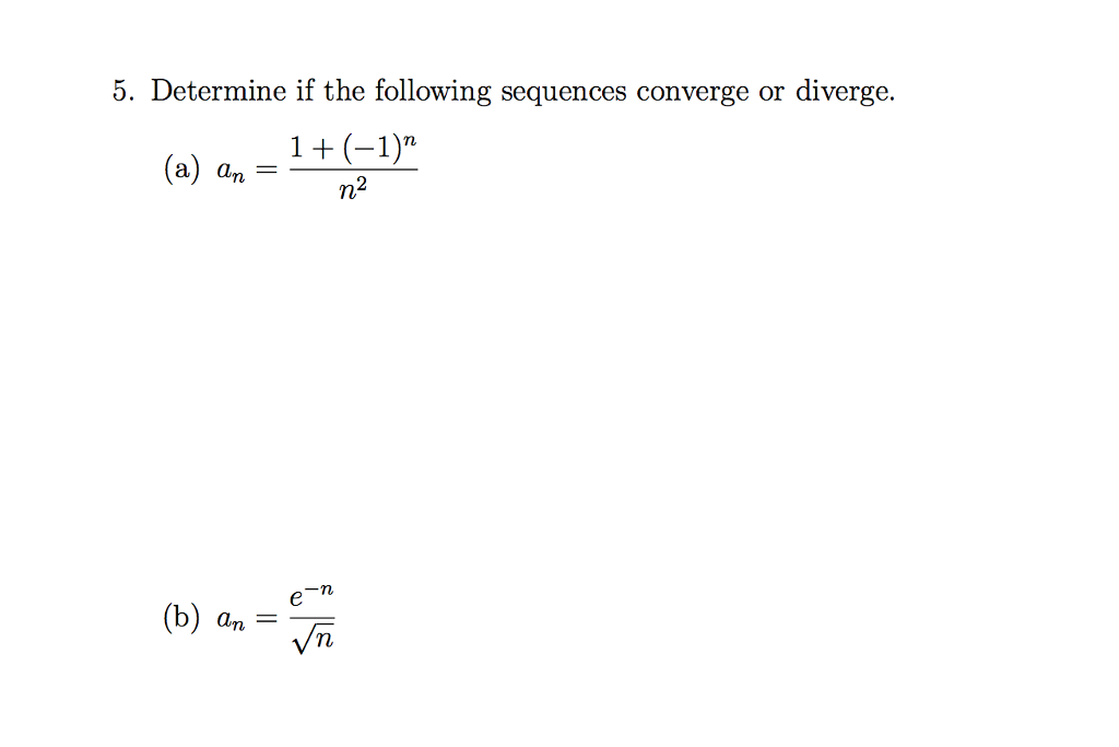 Solved Determine if the following sequences converge or | Chegg.com