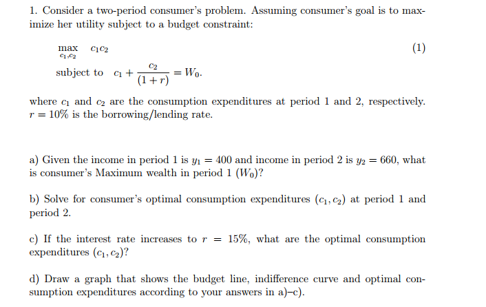 Solved Consider a two-period consumer's problem. Assuming | Chegg.com