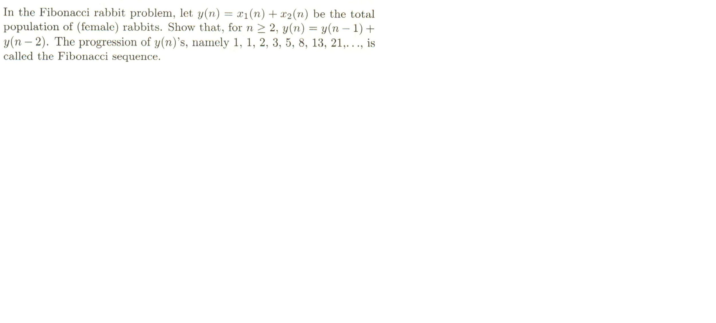 Solved In the Fibonacci rabbit problem, let y(n) = x1(n) + | Chegg.com