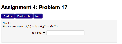 Solved Find the convolution of f (t) = 4 t and g (t) = sin(2 | Chegg.com