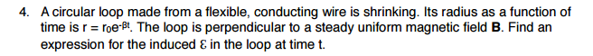 Solved 4. A circular loop made from a flexible, conducting | Chegg.com