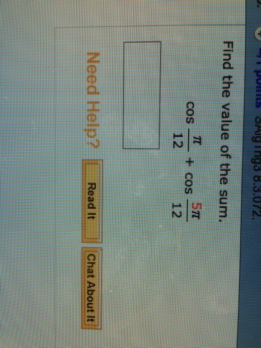 Solved Find the value of the sum. Cos pi/12 +cos 5pi/12 | Chegg.com