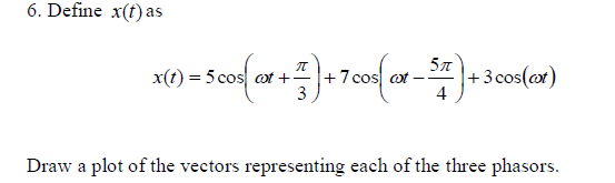 Solved Define X T As X T 5 Cos Omega T Pi 3 7