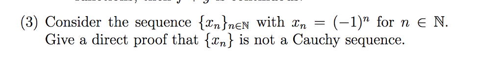 Solved (3) Consider the sequence {Xn}nEN with Tm-(-1)" for n | Chegg.com