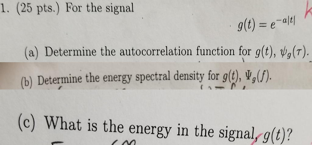 Solved 1. (25 pts.) For the signal g(t) = e at (a) Determine | Chegg.com