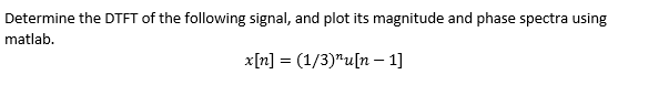 Solved Determine the DTFT of the following signal, and plot | Chegg.com