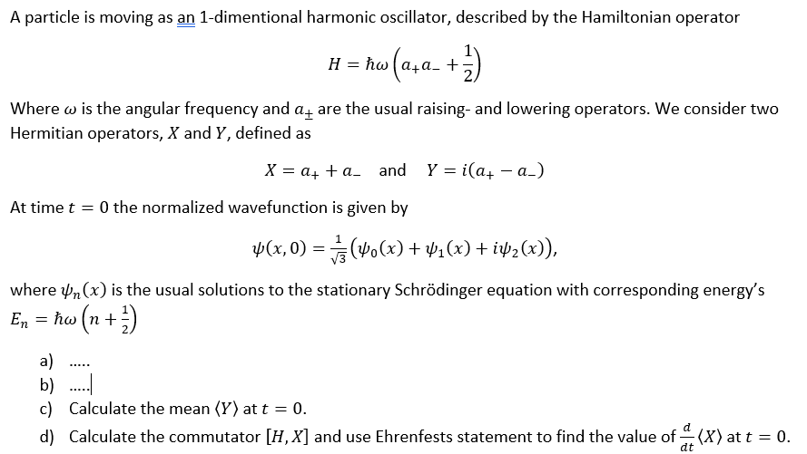 Solved A particle is moving as an 1-dimentional harmonic | Chegg.com