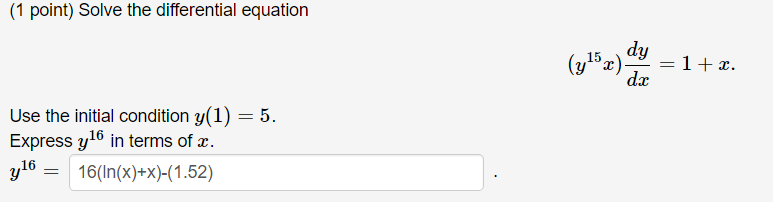 Solved Solve the differential equation (y^15 x) dy/dx = 1 + | Chegg.com
